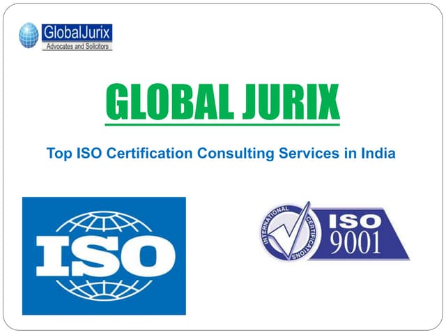 Top Iso Certification Consulting Services In India Global Jurix Ppt