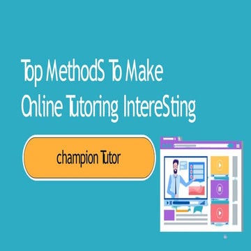 Top Methods To Make Online Tutoring Interesting.pptx