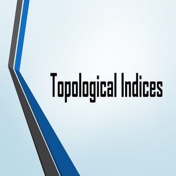 Topological Indices - an introduction to it | PPTX