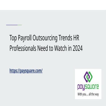 Top Payroll Outsourcing Trends HR Professionals Need to Watch in 2024.pptx