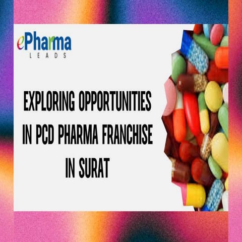Top PCD Pharma Franchise in Surat - ePharmaLeads | PPT