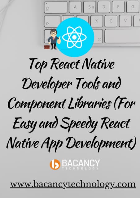 Top React Native Developer Tools And Component Libraries For Easy And Speedy React Native App