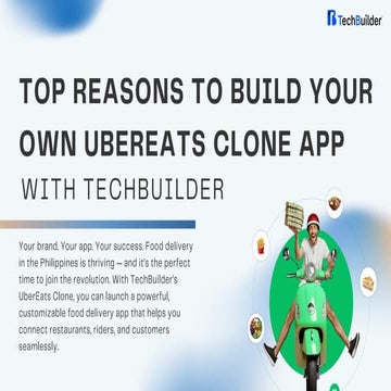 Top Reasons to Build Your Own UberEats Clone App with TechBuilder.pdf