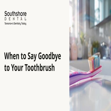 Top Signs It’s Time to Replace Your Toothbrush Now. | PPTX