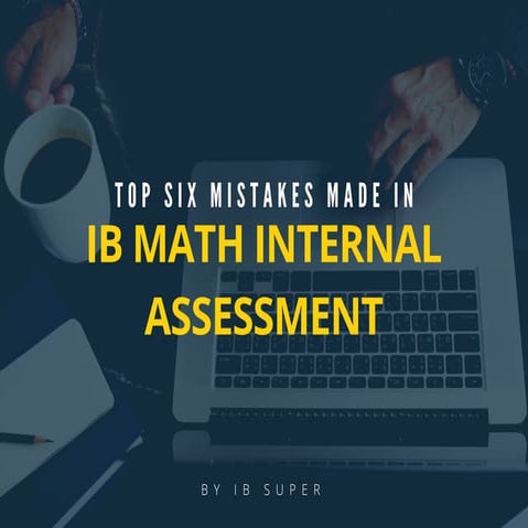 Top six mistakes made in IB Math Internal Assessment | PDF ...