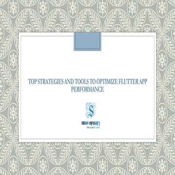 Top Strategies and Tools to Optimize Flutter App Performance.pptx