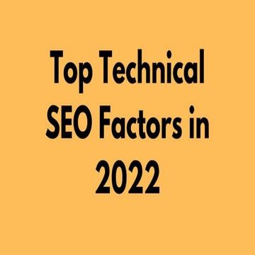Top Technical SEO Factors in 2022 | PPT