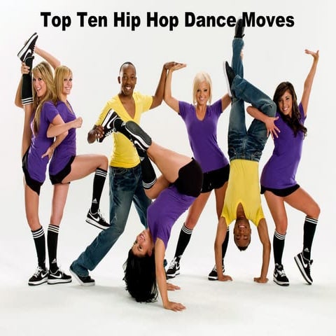 Top ten hip hop dance moves | PPT