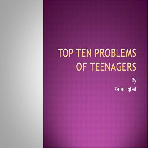 Top ten problems of teenagers | PPTX