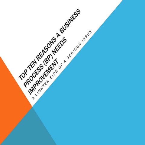 Top ten reasons your business process needs improvement | PPTX