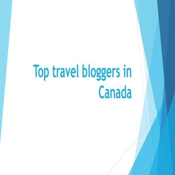 Top travel bloggers in Canada.pptx