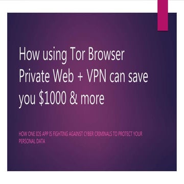How using Tor Browser + VPN can save you $1000 and more! | PPTX | Internet | Computing