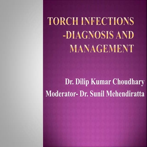 Torch infections by Dr. Dilip | PPTX