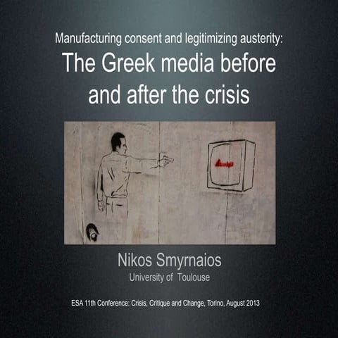 Manufacturing consent and legitimizing austerity: The Greek Media ...