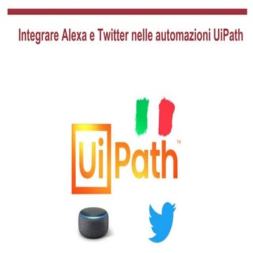 Integrare Alexa e Twitter nelle automazioni UiPath | PDF