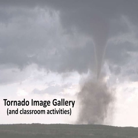 Tornado Image Gallery: Teaching Tornados through Images | PPTX