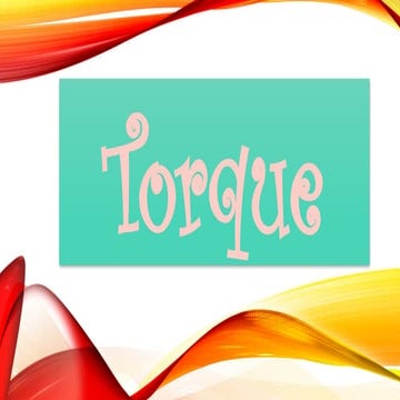 this lesson discusses about the force Torque.pptx