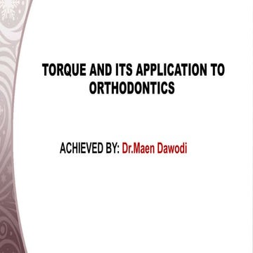 TORQUE AND ITS APPLICATION TO ORTHODONTICS.pptx