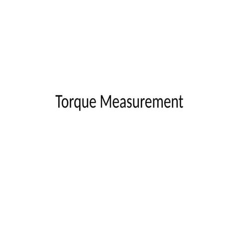 Torque Measurement transducers-Torque, torque measurement | PPTX