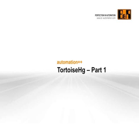 TortoiseHg – Part 1 | PPTX