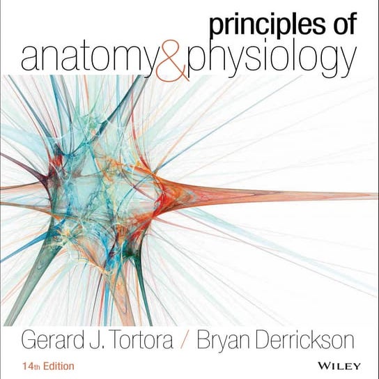Tortora PRINCIPLES OF ANATOMY AND PHYSIOLOGY - Tortora - 14th Ed.pdf