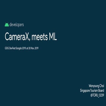 Camerax Mlkit And Automl At Devfest Songdo 2019 Ppt 