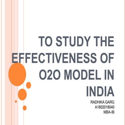 To study the effectiveness of o2 o model in | PPTX