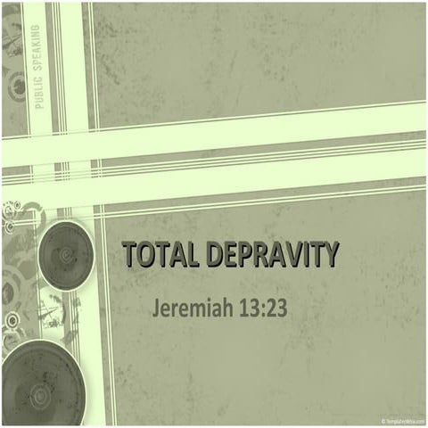 Total depravity | PPT