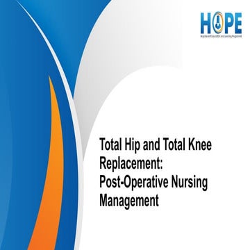Total Hip and Total Knee Replacement- Post-Operative Nursing Management ...