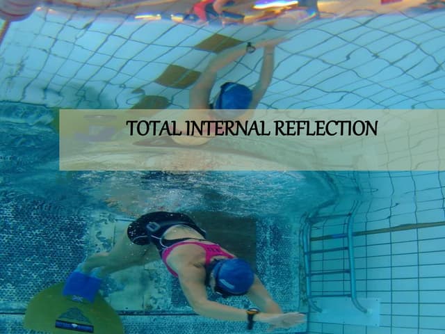 Total Internal Reflection and Critical Angle | PPTX