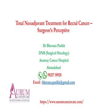 Total Neoadjuvant Therapy for Rectal Cancer –Surgeon’s Perceptive.pptx