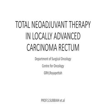 Total Neoadjuvant therapy in locally advanced carcinoma Rectum | PPTX