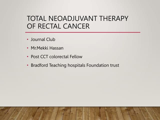 JOURNAL CLUB DISCUSSION ON PRODIGE 23 TRIAL.pptx | Cancer | Diseases ...