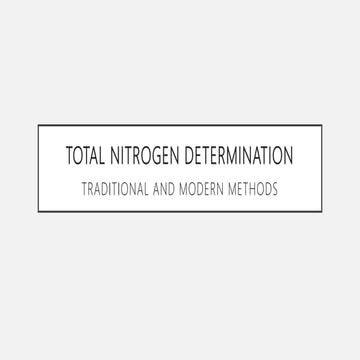 Total Nitrogen Determination - Traditional and Modern Methods | PPTX