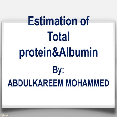 Estimation Total Protein & Albumin .pptx