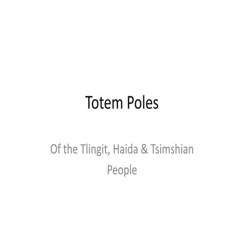 Totem poles of Ketchikan, Alaska | PPTX | Arts and Crafts | Hobbies ...