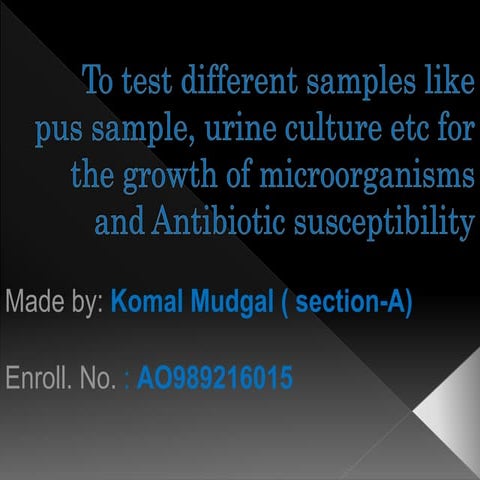 To test different samples like pus sample, | PPTX