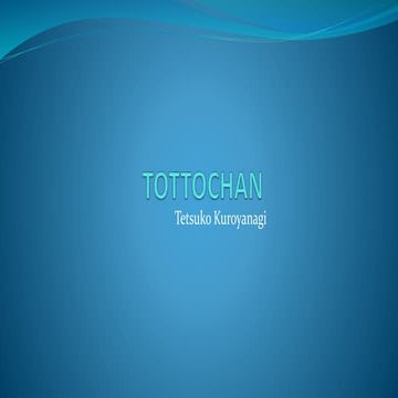 tottochanstorysummary and quest PPT.pptx