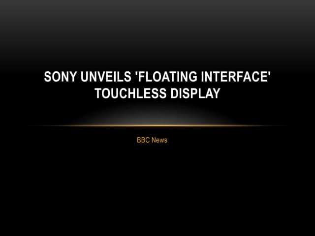 Sony unveils 'floating interface' touchless display | PPT Sony unveils 'floating interface' touchless display | PPT