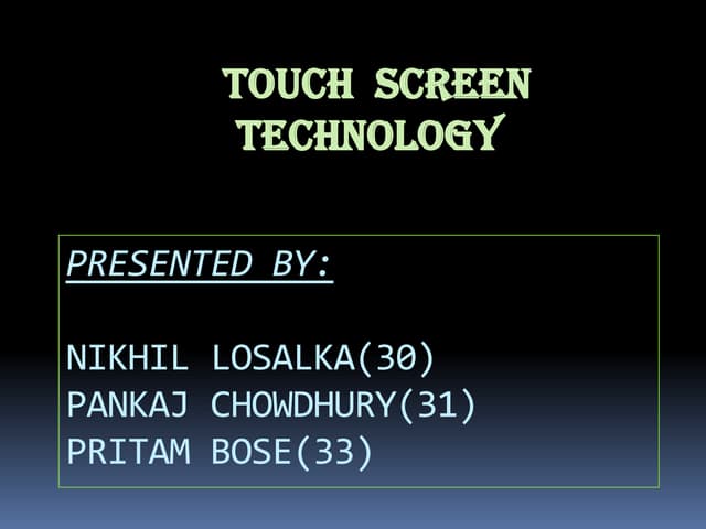 Touch Screen Technology PRESENTATION | PPTX