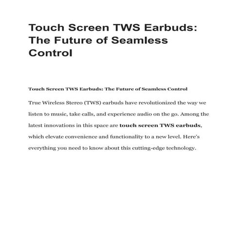 Touch Screen TWS Earbuds_ The Future of Seamless Control.pdf