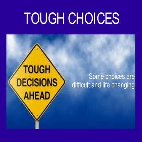 Tough choices | PPT