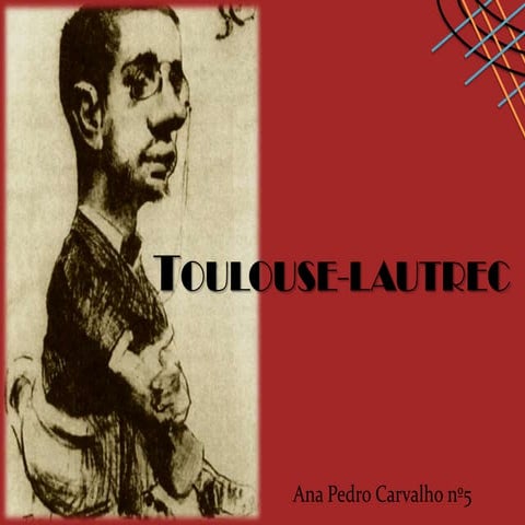 Toulouse Lautrec | PPTX