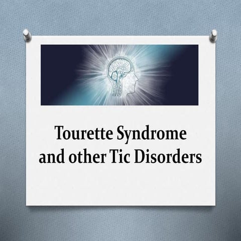 Tourette Syndrome and other Tic Disorders | PPT