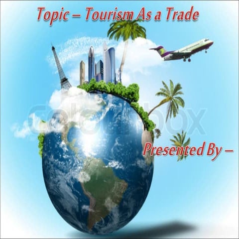 Tourism as a trade | PPT
