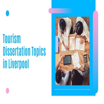 Tourism Dissertation Topics in Liverpool - PPT.pptx