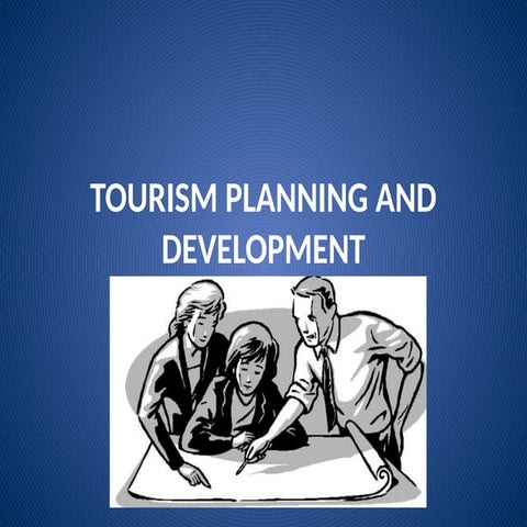 TOURISM PLANNING AND DEVELOPMENT | PPT