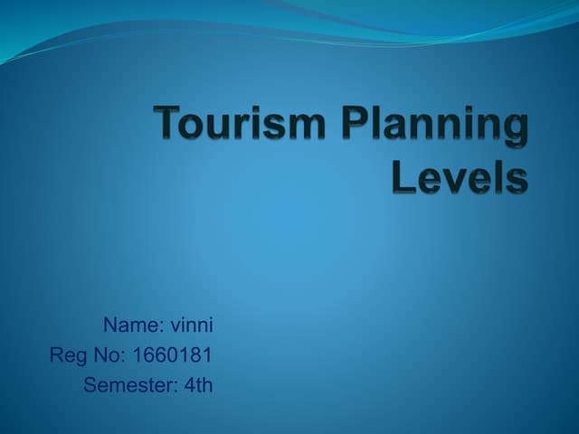 OVERVIEW OF TOURISM PLANNING AND DEVELOPMENT | PPT