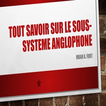 Tout savoir sur le sous-systeme anglophone.pptx