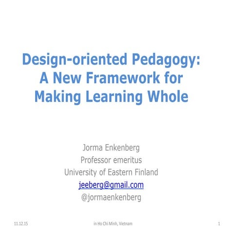 Design-oriented Pedagogy: A New Framework for Making Learning Whole | PPT